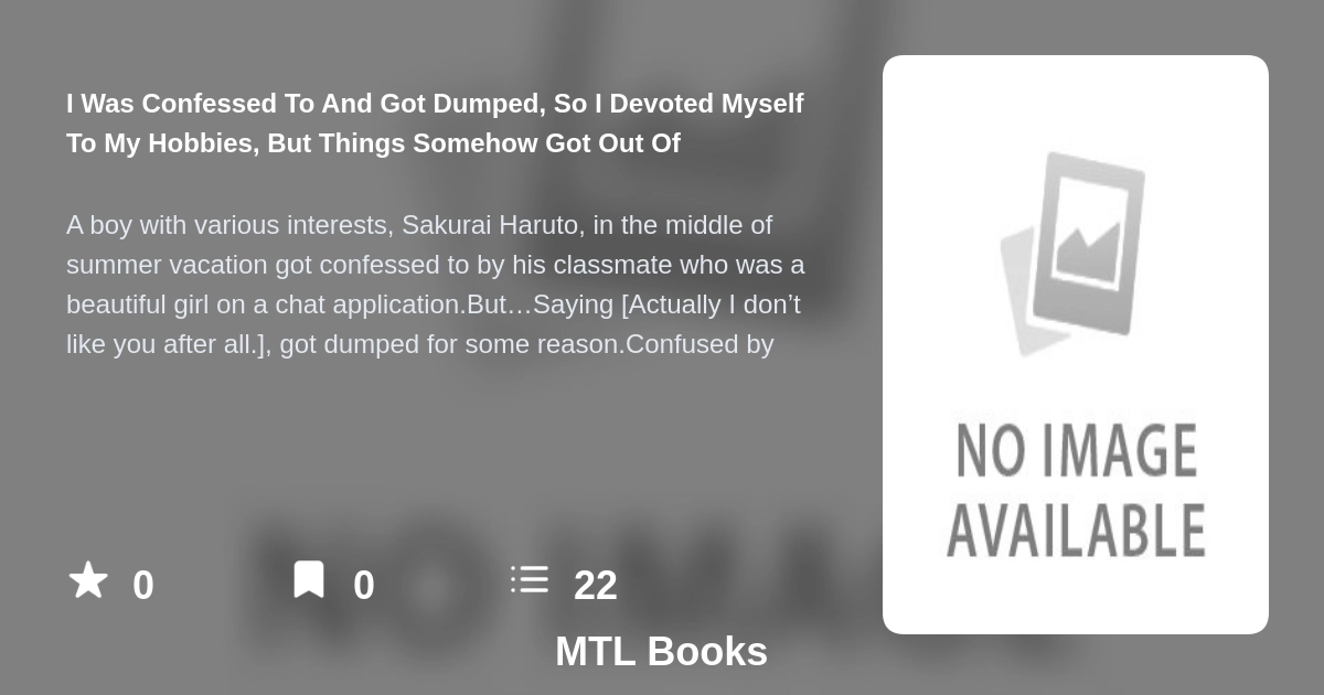 I Was Confessed To And Got Dumped, So I Devoted Myself To My Hobbies ...